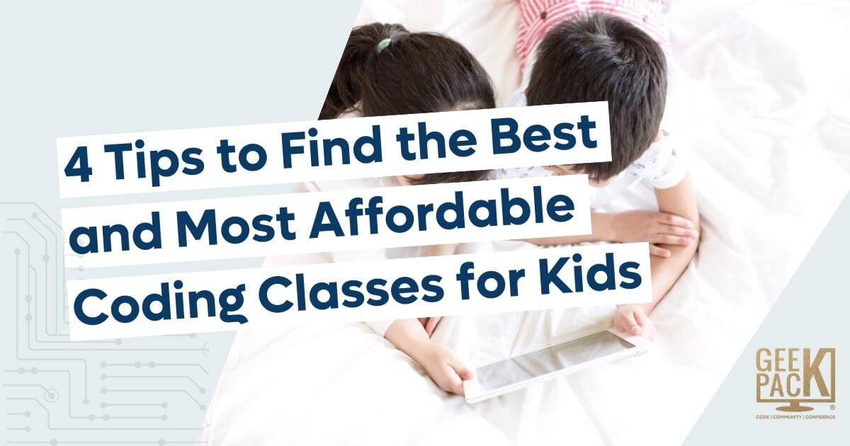4 Tips to Find the Best and Most Affordable Coding Classes for Kids ...