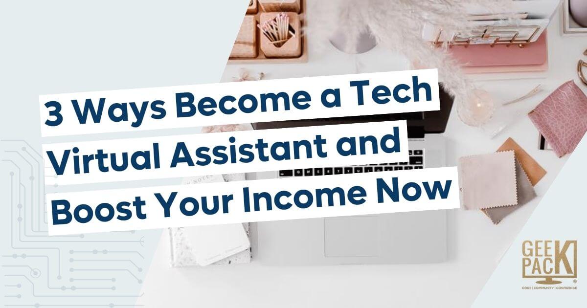 3 Ways To Become a Tech Virtual Assistant and Boost Your Income Now ...