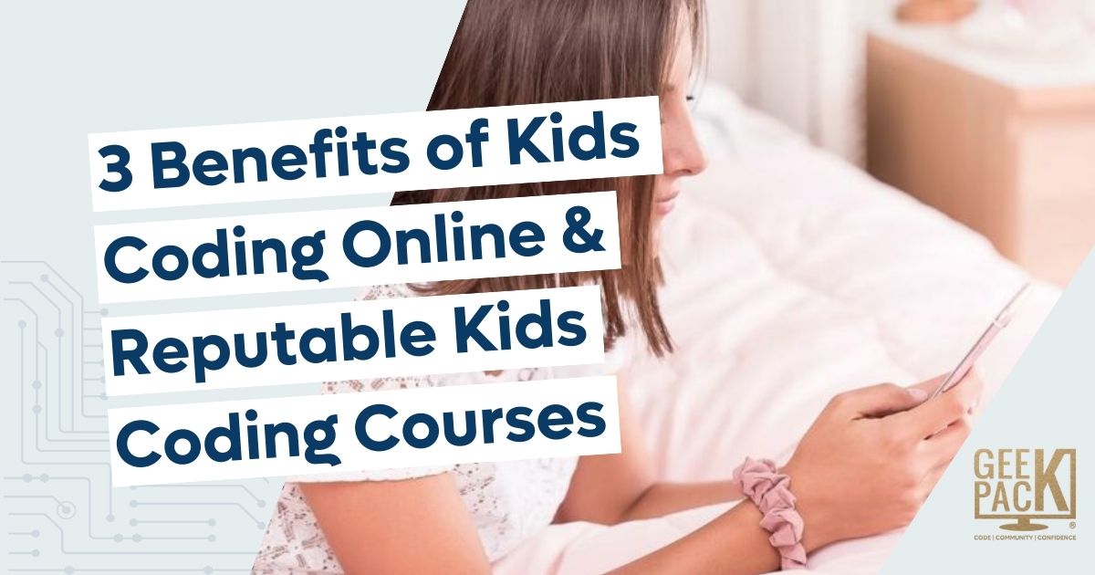 3 Benefits of Kids Coding Online & Reputable Kids Coding Courses ...