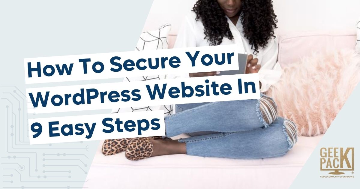 How To Secure Your Wordpress Website In 9 Easy Steps Geekpack