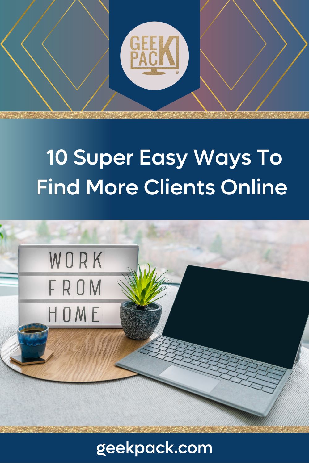 10 Super Easy Ways To Find More Clients Online - GeekPack® - Community ...