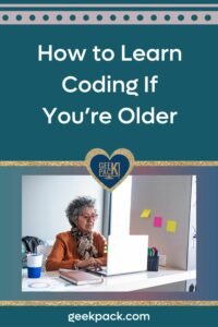 How to Learn Coding If You're Older - GeekPack® - Community & Confidence