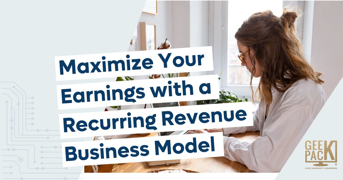 Maximize Your Earnings with a Recurring Revenue Business Model: Here's How!