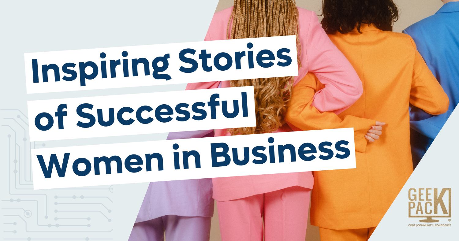 Inspiring Stories of Successful Women in Business: From Small ...