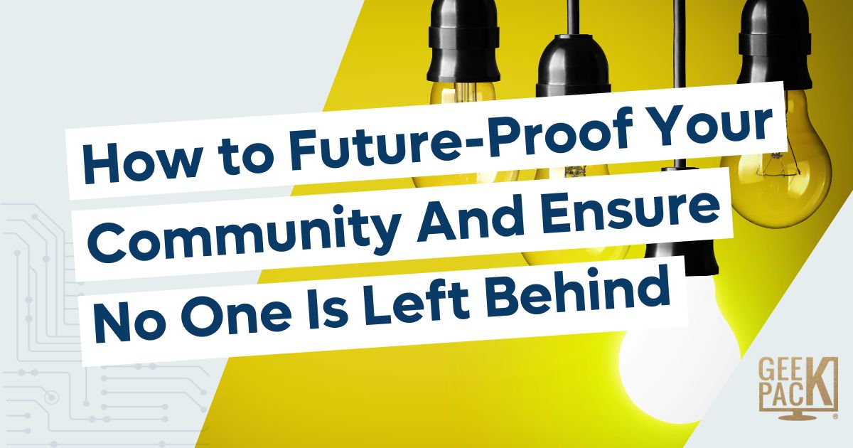 How to Future-Proof Your Community And Ensure No One Is Left Behind ...