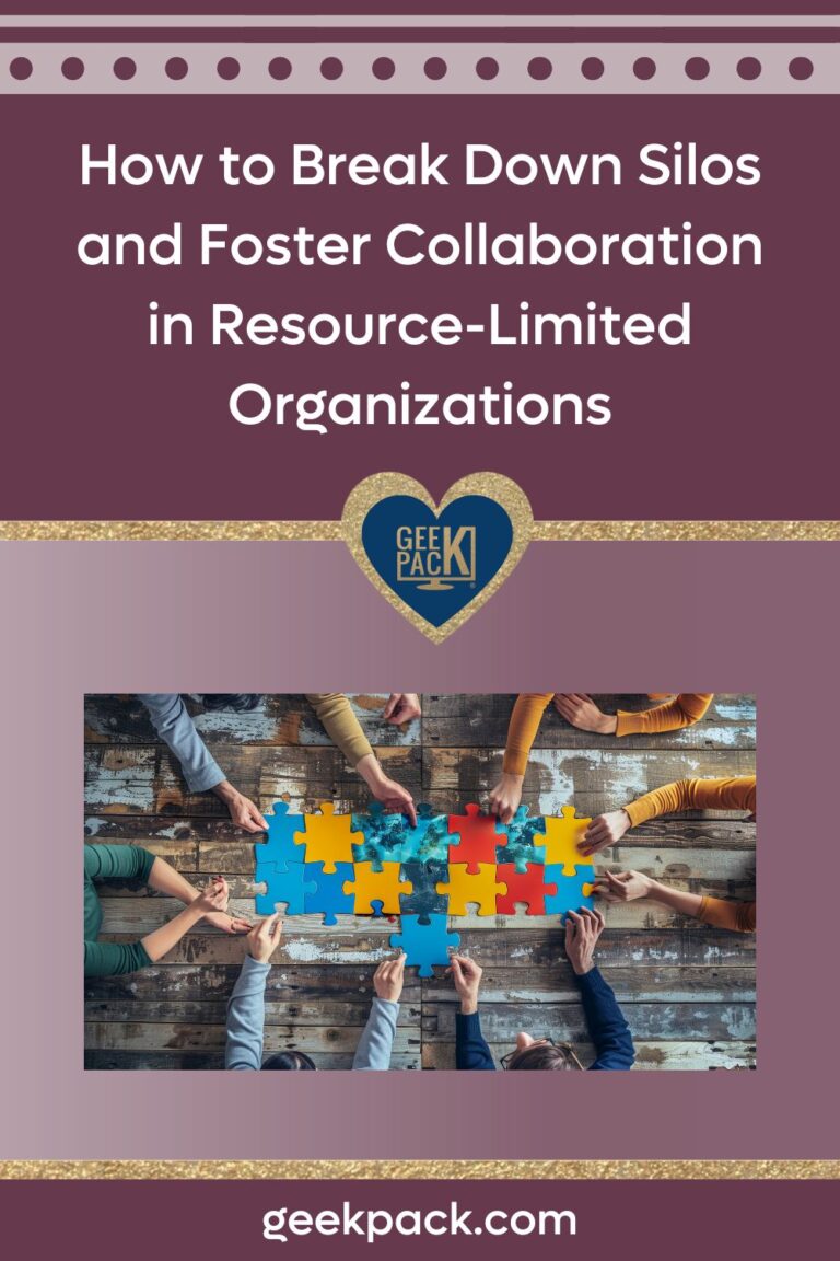 How to Break Down Silos and Foster Collaboration in Resource-Limited ...