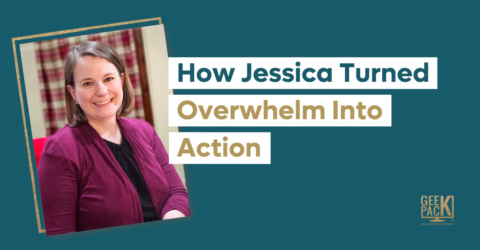 Jessica Fritz - GeekPack® - Community & Confidence