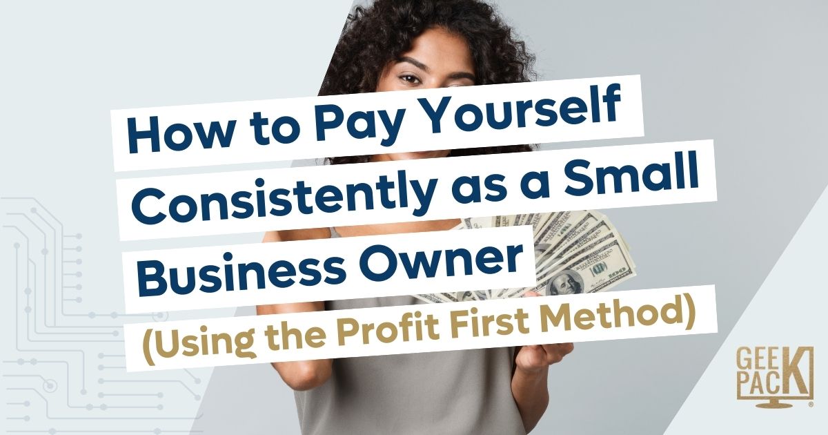 How to Pay Yourself Consistently as a Small Business Owner (Using the ...